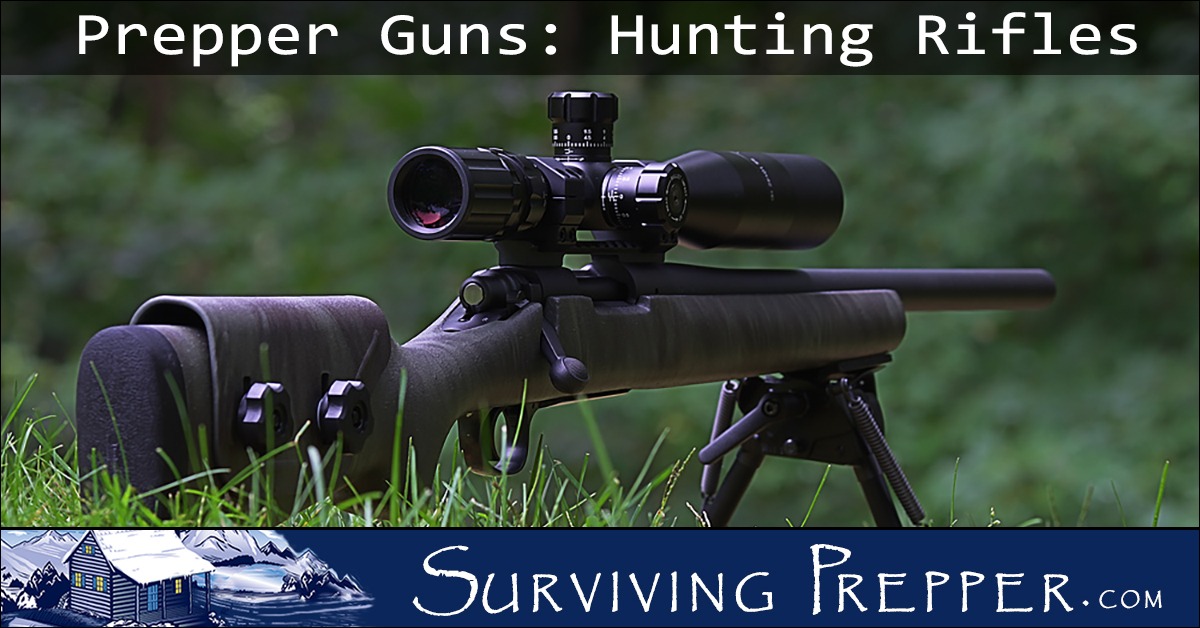 Ready! Set!! Prep!! - Hunting Rifles - Surviving Prepper