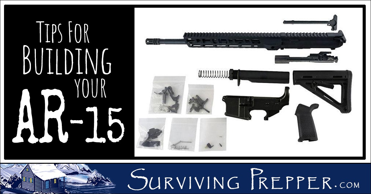Tips for Building Your Own AR-15 - Surviving Prepper